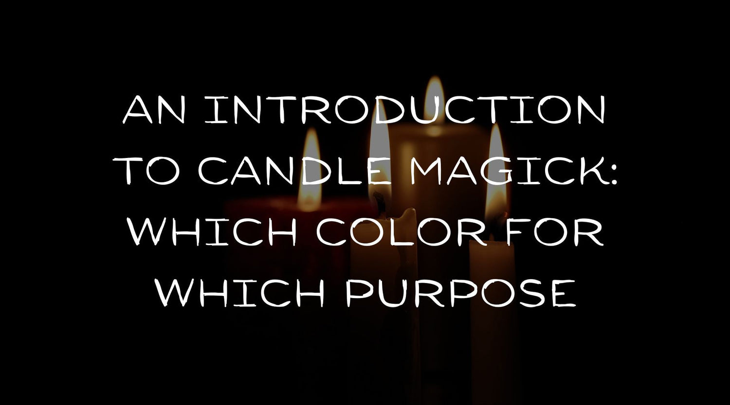 An introduction to candle magick: which color for which purpose ...