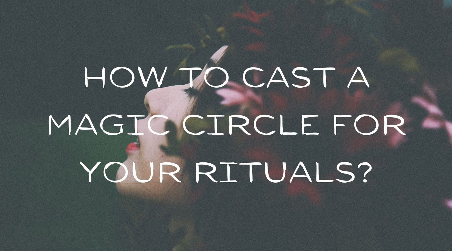 How to cast a magic circle for your rituals? – Baguette Magick